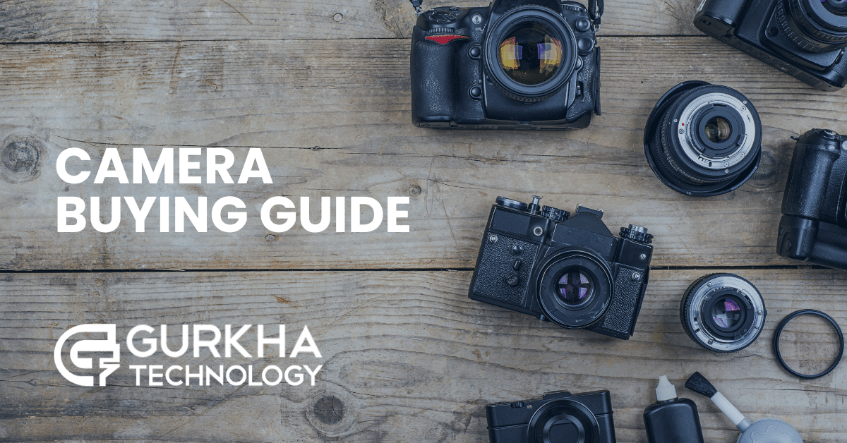 The Ultimate Camera Buying Guide For Digital | Gurkha Technology