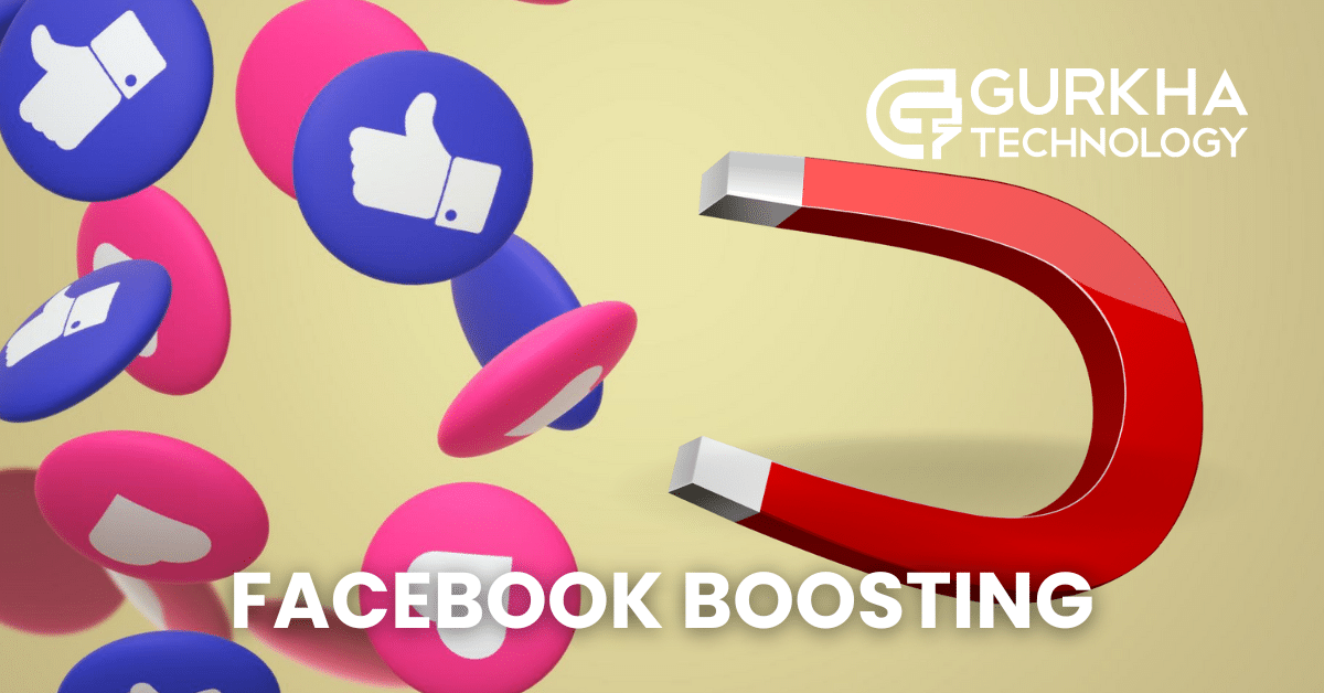 Facebook Boosting In Nepal - Gurkha Technology